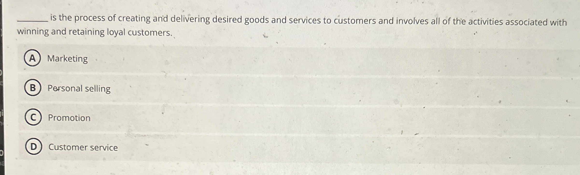 Solved ﻿is the process of creating and delivering desired | Chegg.com