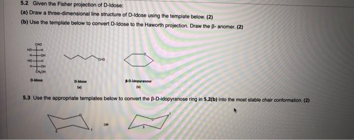 Solved 5.2 Given the Fisher projection of D-Idose: (a) Draw | Chegg.com