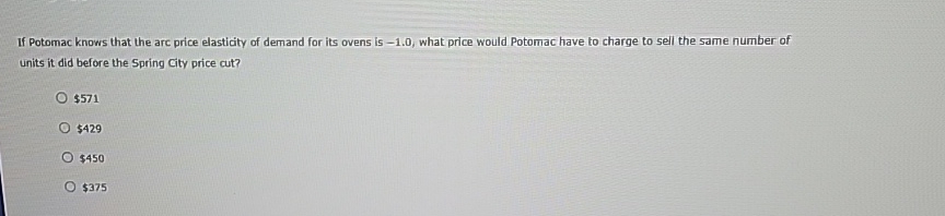Solved If Potomac knows that the arc price elasticity of | Chegg.com