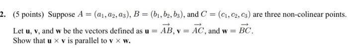 Solved (5 points) Suppose A=(a1,a2,a3),B=(b1,b2,b3), and | Chegg.com