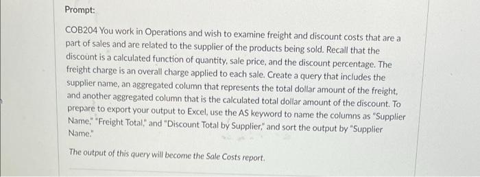 Solved Prompt: COB204 You work in Operations and wish to | Chegg.com