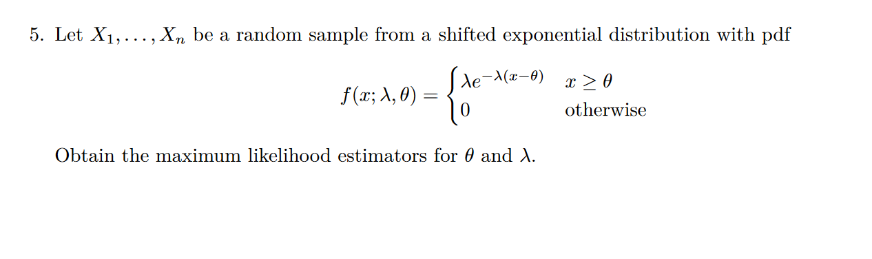Solved Let x1,dots,xn be ﻿a random sample from a shifted | Chegg.com