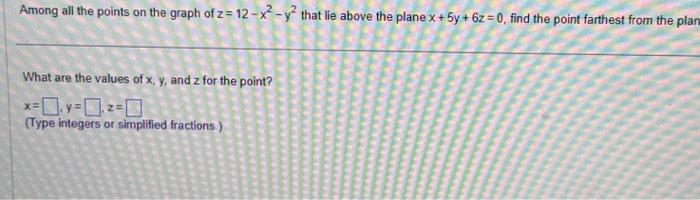 Solved Among all the points on the graph of z=12−x2−y2 that | Chegg.com