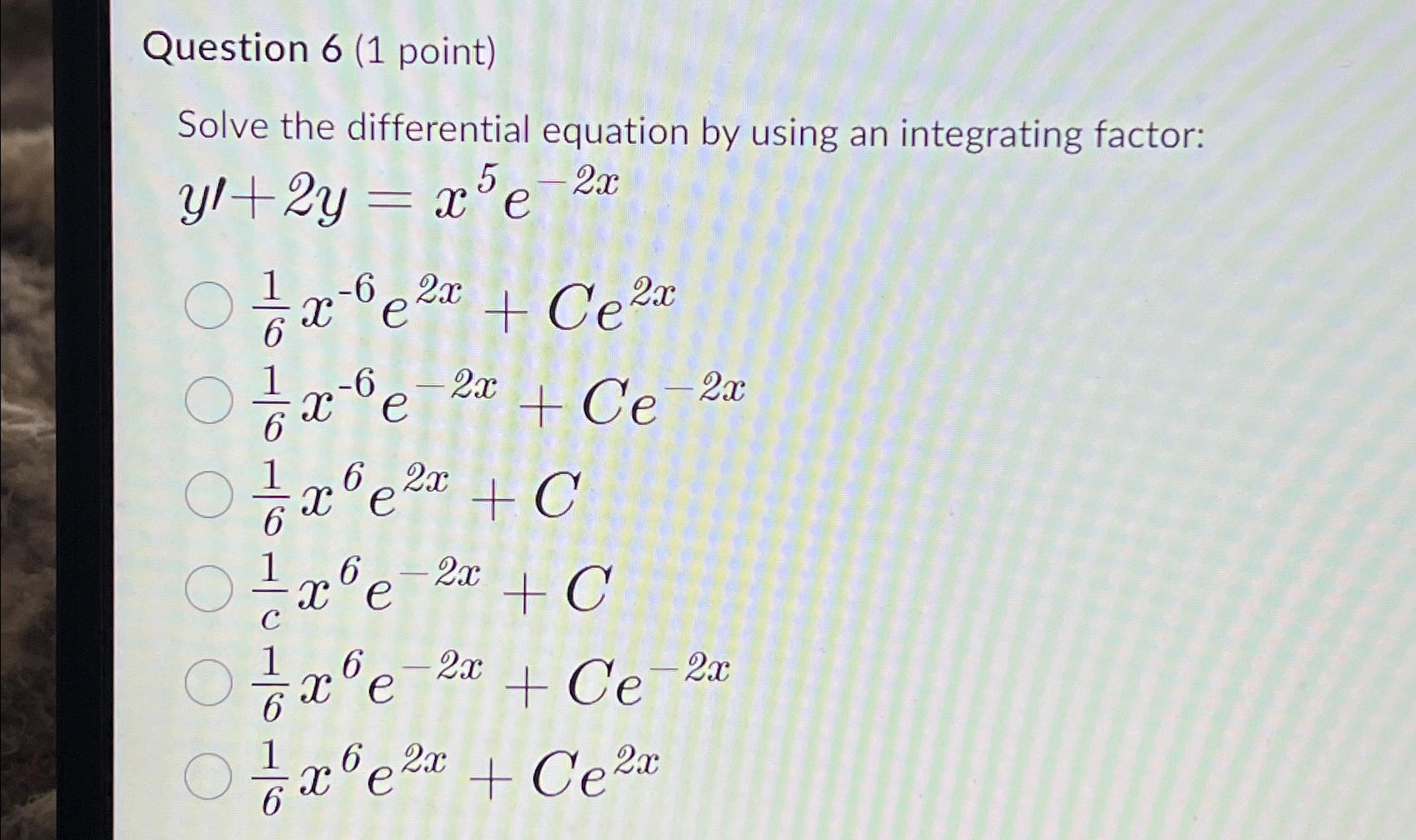 Solved Question 6 (1 ﻿point)Solve the differential equation | Chegg.com