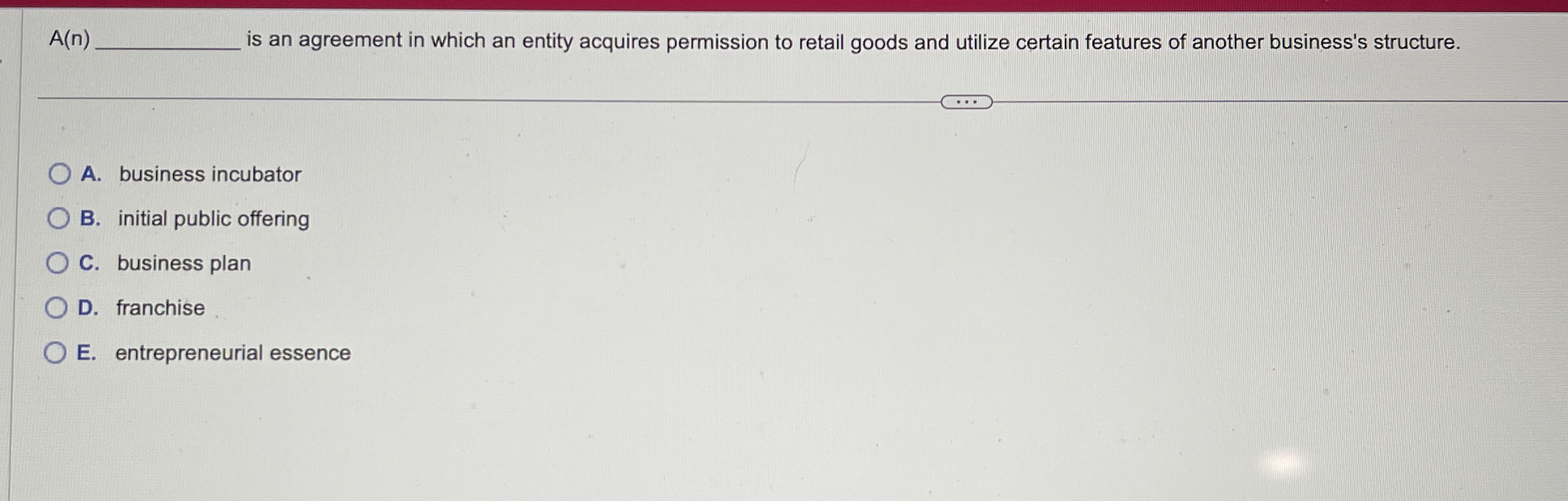 Solved A(n)is an agreement in which an entity acquires | Chegg.com