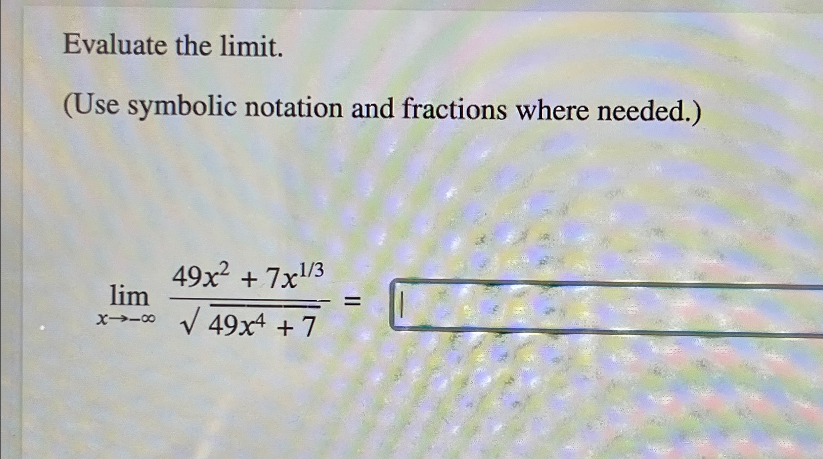 Solved Evaluate the limit.(Use symbolic notation and | Chegg.com
