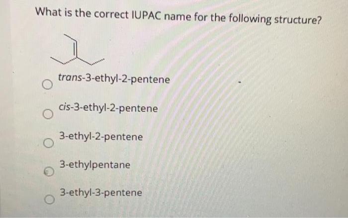 Solved What is the correct IUPAC name for the following | Chegg.com
