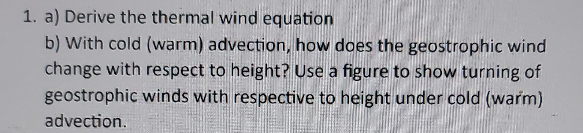 Solved 1. a) Derive the thermal wind equation b) With cold | Chegg.com