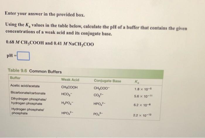 Solved Enter your answer in the provided box. Using the Ka | Chegg.com