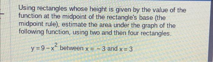 Solved Using rectangles whose height is given by the value | Chegg.com