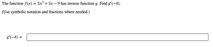 Solved The function f(x)=2x3+3x−9 has inverse function g. | Chegg.com