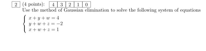 Solved Use the method of Gaussian elimination to solve the | Chegg.com