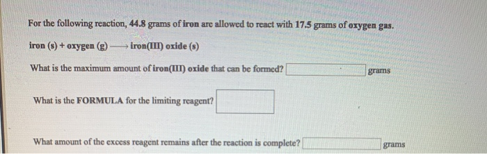 Solved For the following reaction, 44.8 grams of iron are | Chegg.com