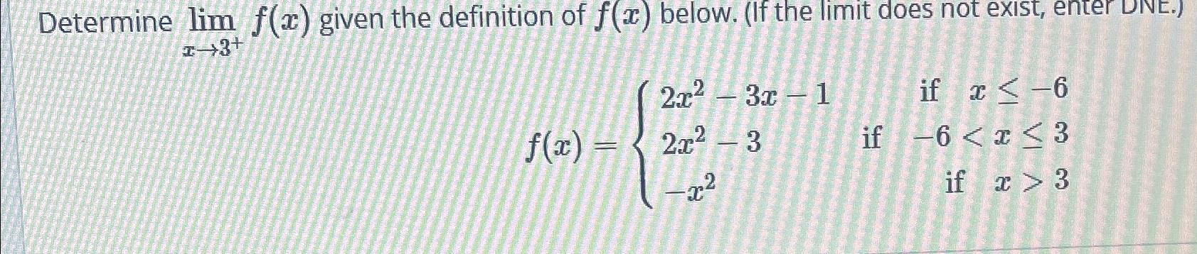 Solved Determine limx→3+f(x) ﻿given the definition of f(x) | Chegg.com
