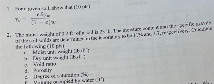 Solved 1. For a given soil, show that ( 10pts) γd=(1+e)weSγw | Chegg.com