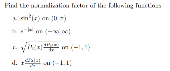 Solved Find the normalization factor of the following | Chegg.com