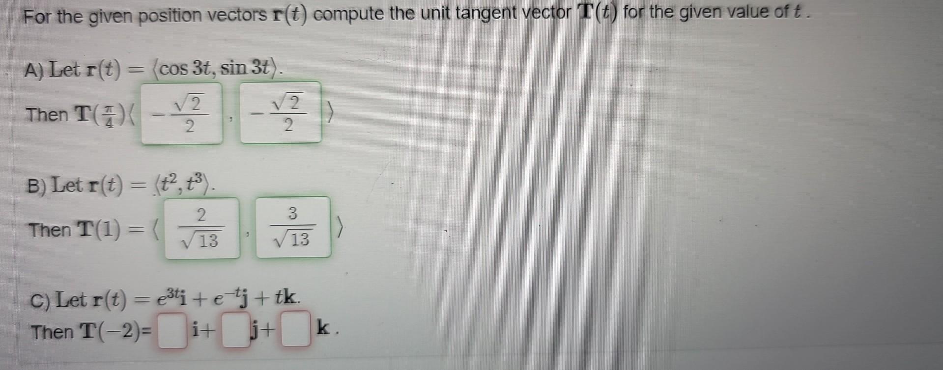 Solved For the given position vectors r(t) compute the unit | Chegg.com