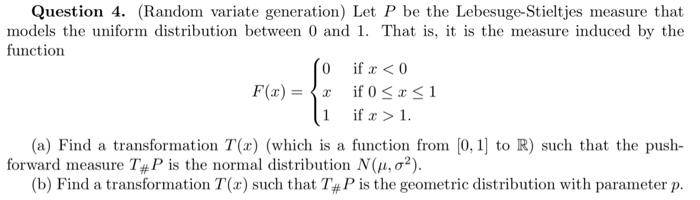 Question 4. (Random variate generation) Let P be the | Chegg.com