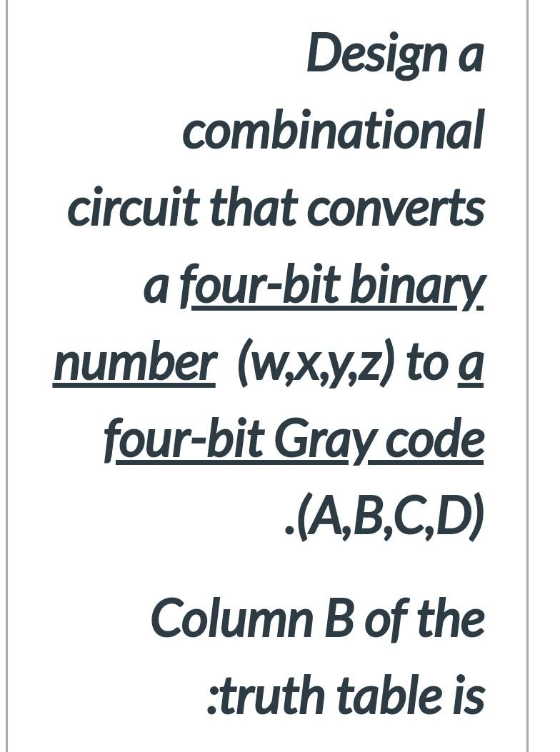 Solved Design a combinational circuit that converts a | Chegg.com