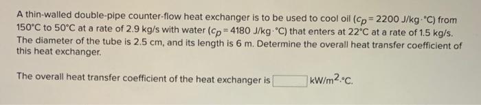 Solved A thin-walled double-pipe counter-flow heat exchanger | Chegg.com