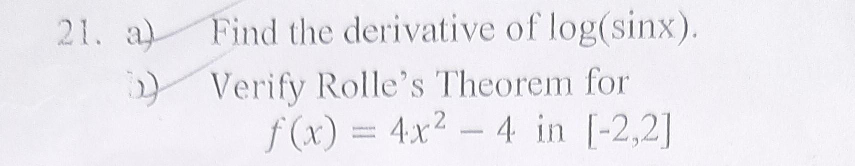 Solved a) Find the derivative of log(sinx). 2) Verify | Chegg.com