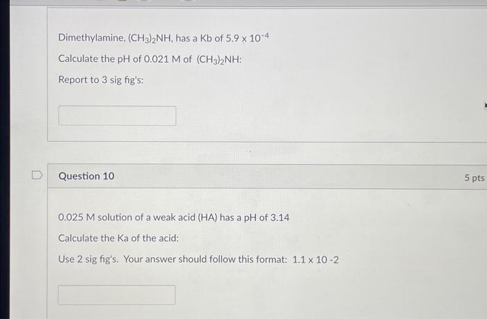 Solved Dimethylamine, (CH3)2NH, has a Kb of 5.9×10−4 | Chegg.com