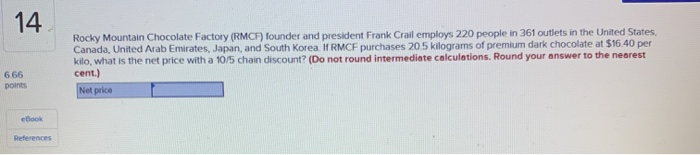 Solved 14 Rocky Mountain Chocolate Factory (RMCF) founder | Chegg.com