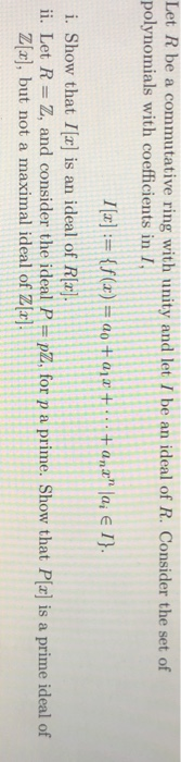 Solved Let R be a commutative ring with unity and let I be | Chegg.com