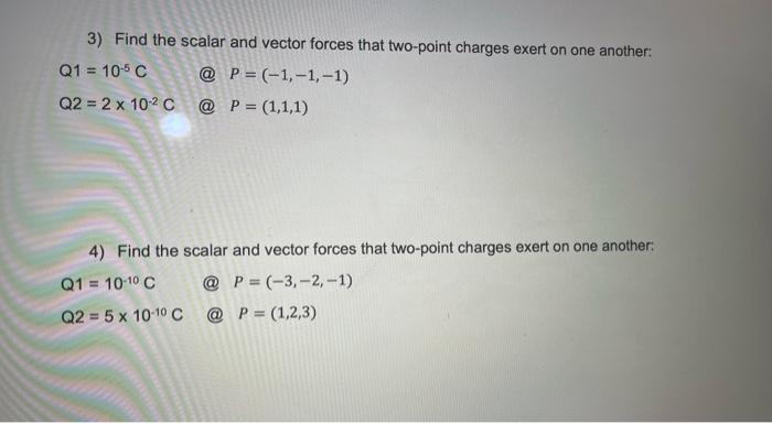 Solved 1) Find the scalar and vector forces that two-point | Chegg.com