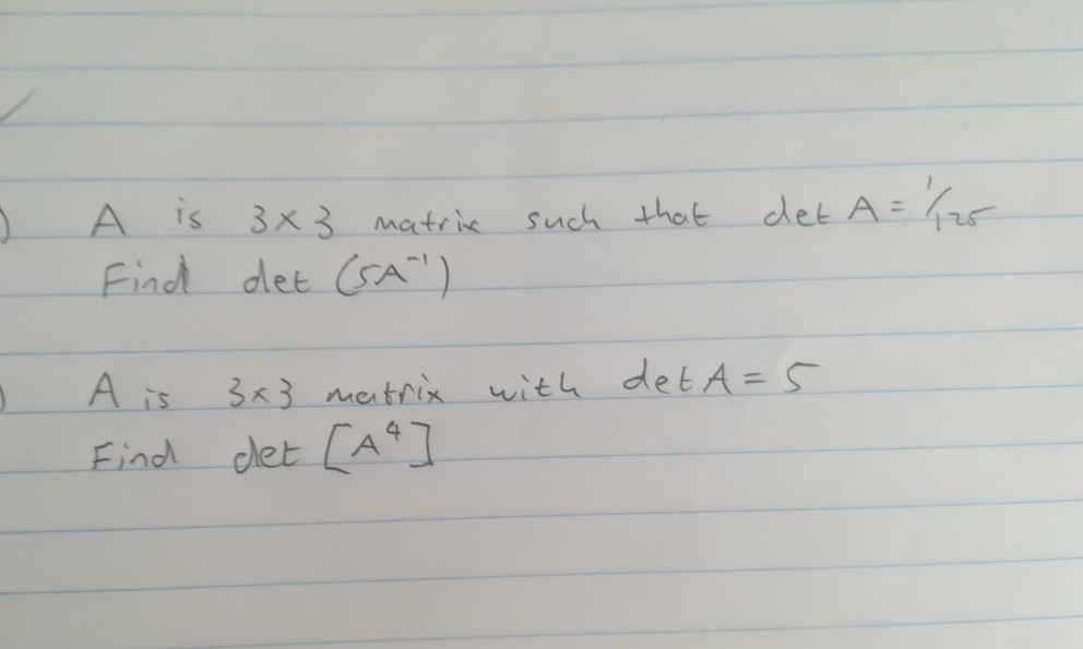 Solved 7 such that det A = 15 A is 3x3 matrix Find det (SA) | Chegg.com