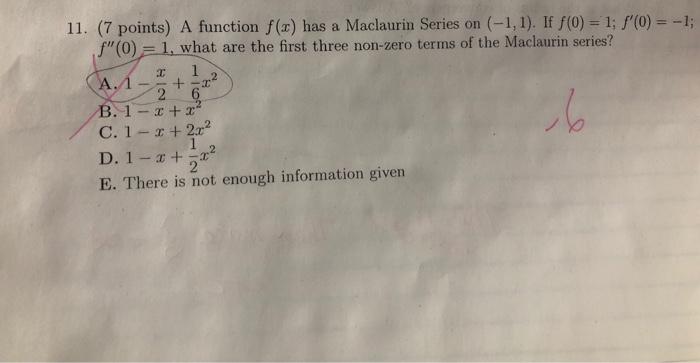 Solved 11. (7 points) A function f(x) has a Maclaurin Series | Chegg.com