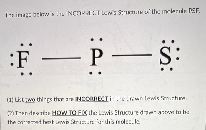 Solved The image below is the INCORRECT Lewis Structure of | Chegg.com