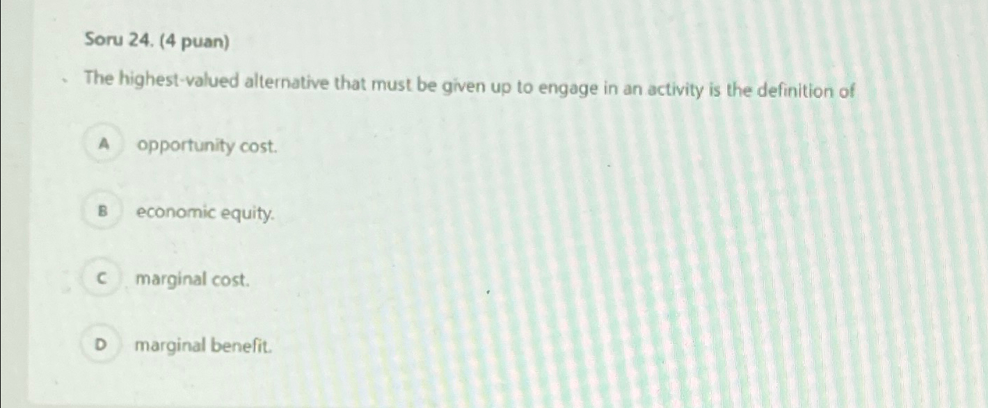 Solved Sorv 24. (4 ﻿puan)The highest-valued alternative that | Chegg.com