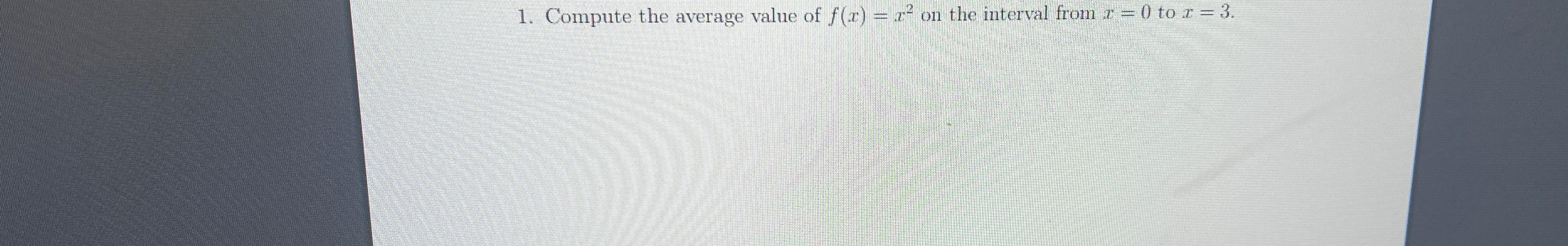 Solved Compute the average value of f(x)=x2 ﻿on the interval | Chegg.com
