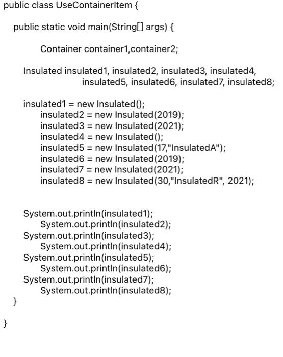 Solved Files to submit: Container.java and Insulated.java | Chegg.com