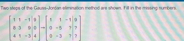 Solved Two steps of the Gauss-Jordan elimination method are | Chegg.com