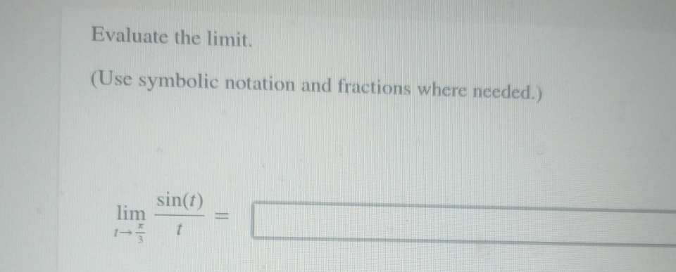 Solved Evaluate the limit.(Use symbolic notation and | Chegg.com