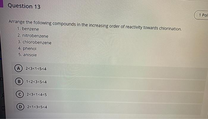 Solved Question 13 1 Pol Arrange the following compounds in | Chegg.com