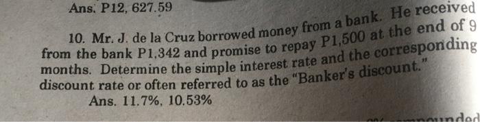 Solved 10. Mr. J. de la Cruz borrowed money from a bank. He | Chegg.com
