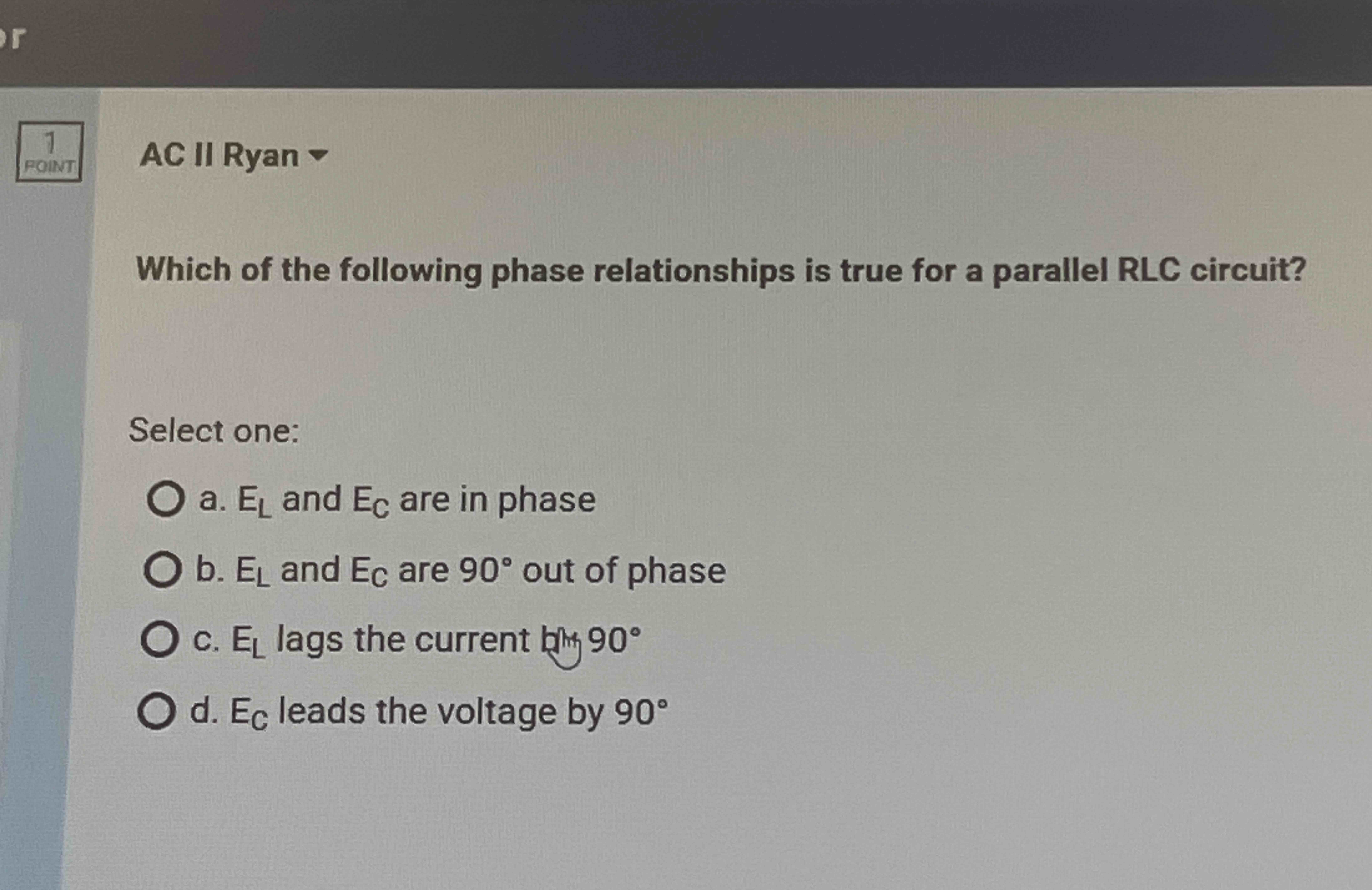 Solved Which of ﻿the following phase relationships is ﻿true | Chegg.com