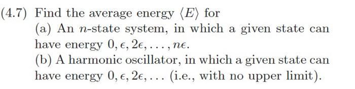 Solved 4.7) Find the average energy \\( \\langle E\\rangle | Chegg.com