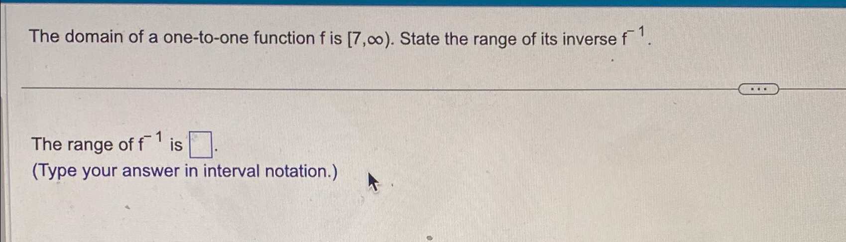 Solved The domain of a one-to-one function f ﻿is [7,∞). | Chegg.com