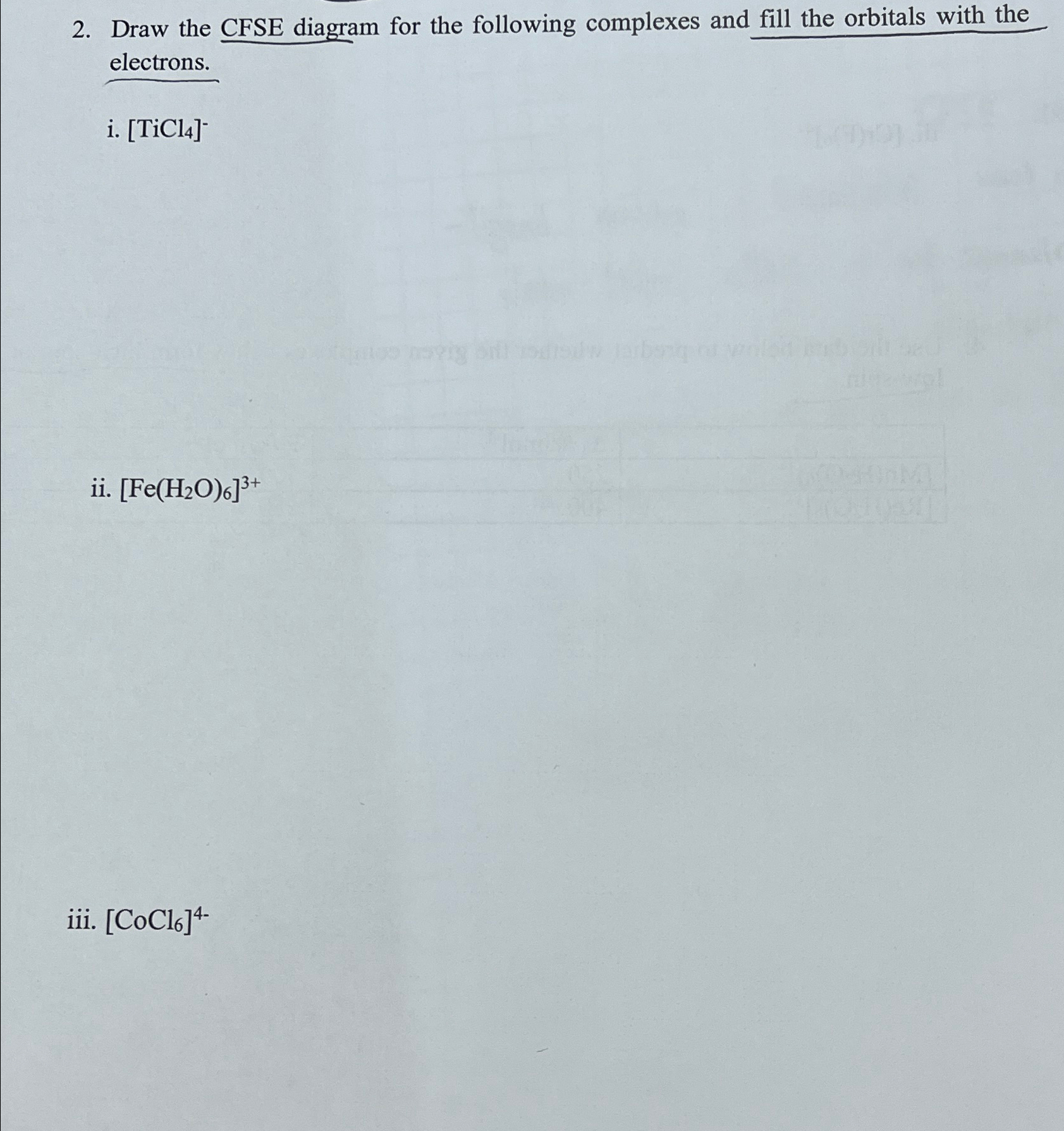 Solved Draw the CFSE diagram for the following complexes and | Chegg.com