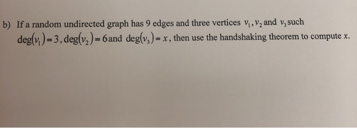 Solved b) If a random undirected graph has 9 edges and three | Chegg.com