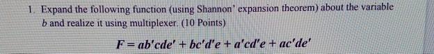 Solved 1. Expand the following function (using Shannon | Chegg.com