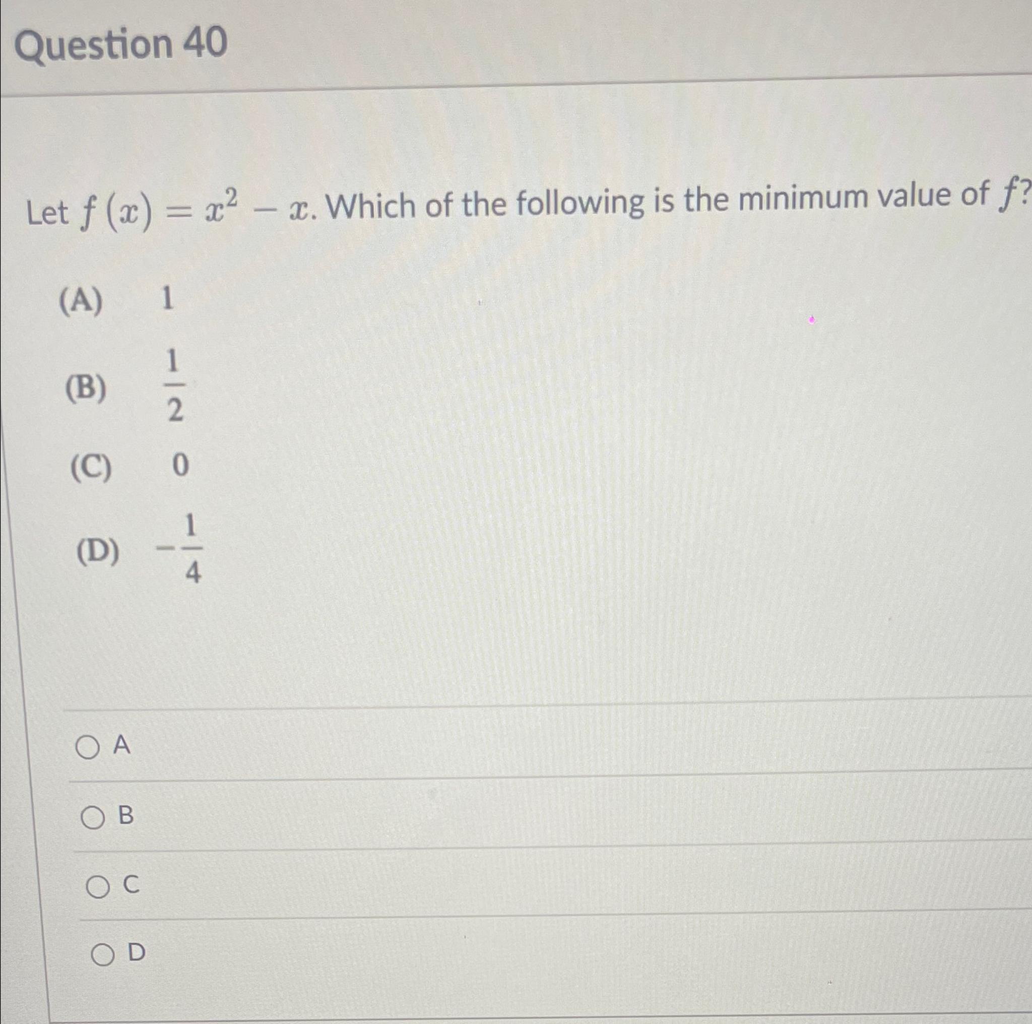 Solved Question 40Let f(x)=x2-x. Which of the following is | Chegg.com Solved Question 40Let f(x)=x2-x. Which of the following is | Chegg.com