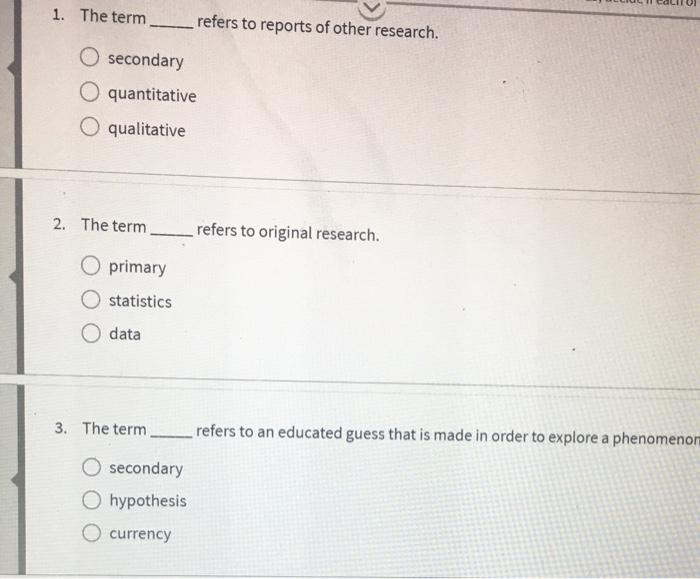 Solved 1. The term ____ refers to reports of other research. | Chegg.com