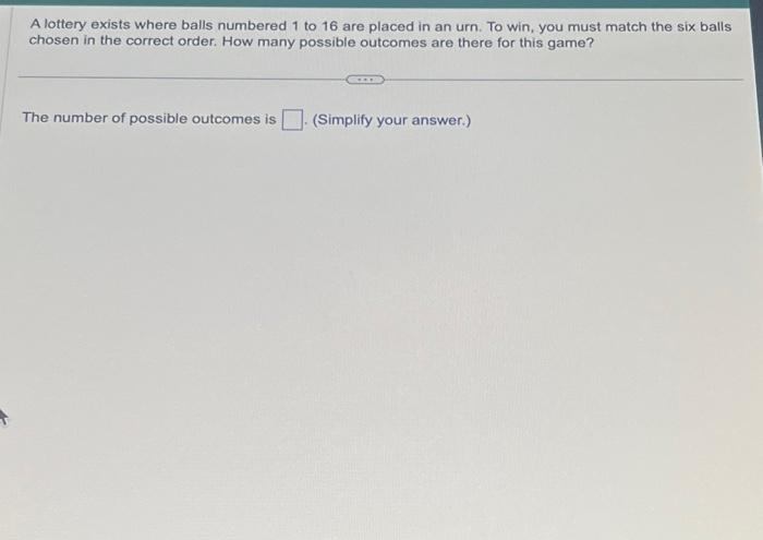 Solved A lottery exists where balls numbered 1 ﻿to 16 ﻿are | Chegg.com