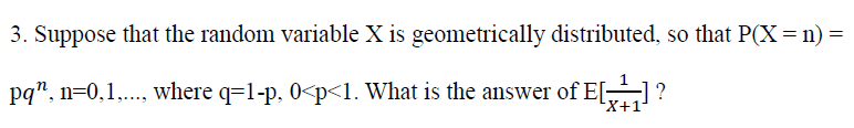 Solved Suppose That The Random Variable X ﻿is Geometrically 