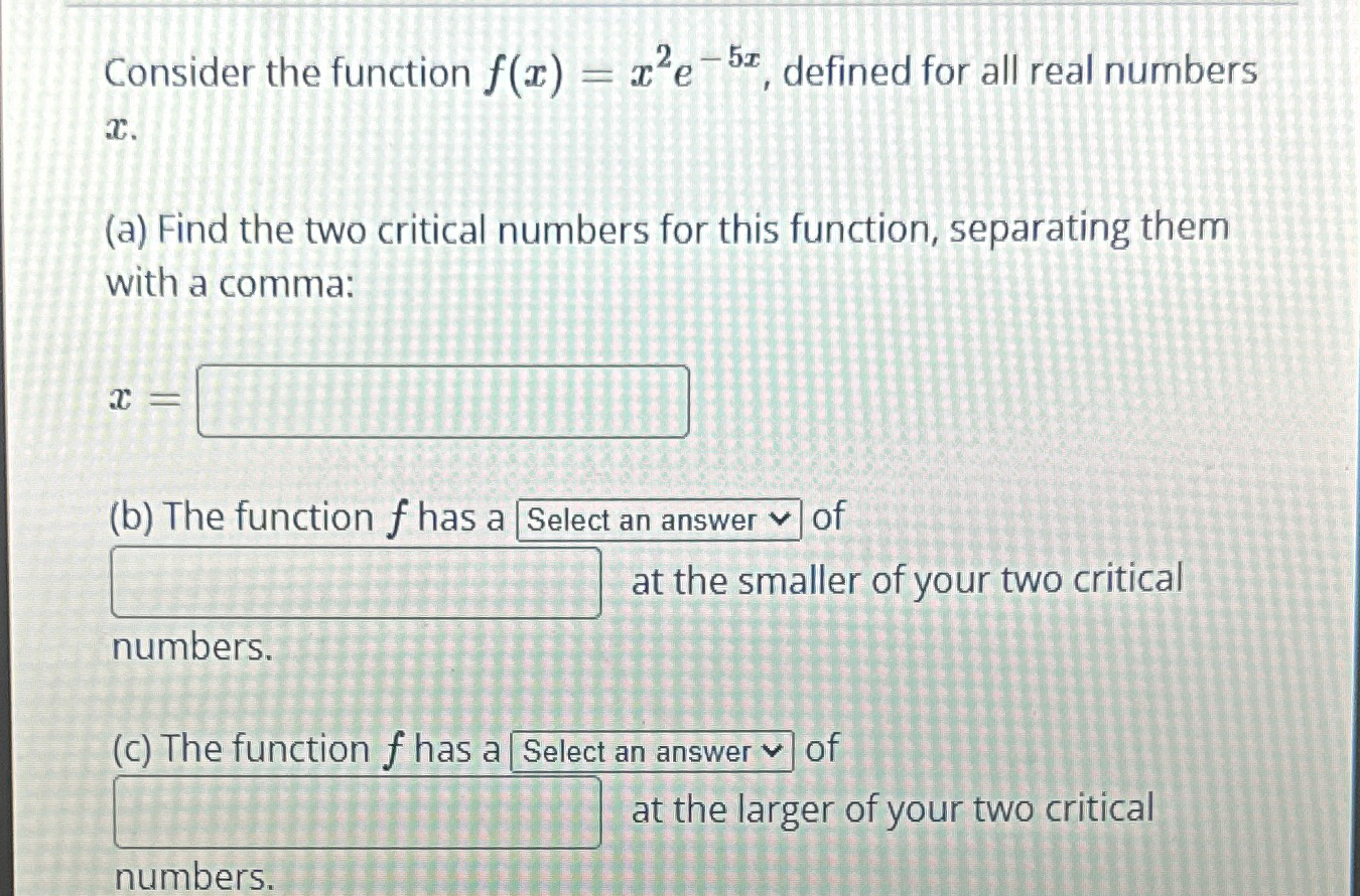 Solved Consider the function f(x)=x2e-5x, ﻿defined for all | Chegg.com